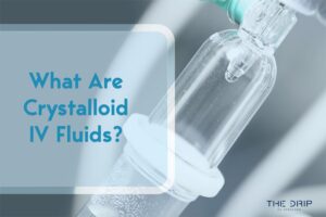 Crystalloid vs Colloid - The Drip IV Infusion